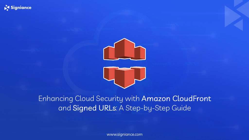 Enhance Cloud Security with Amazon CloudFront & Signed URLs